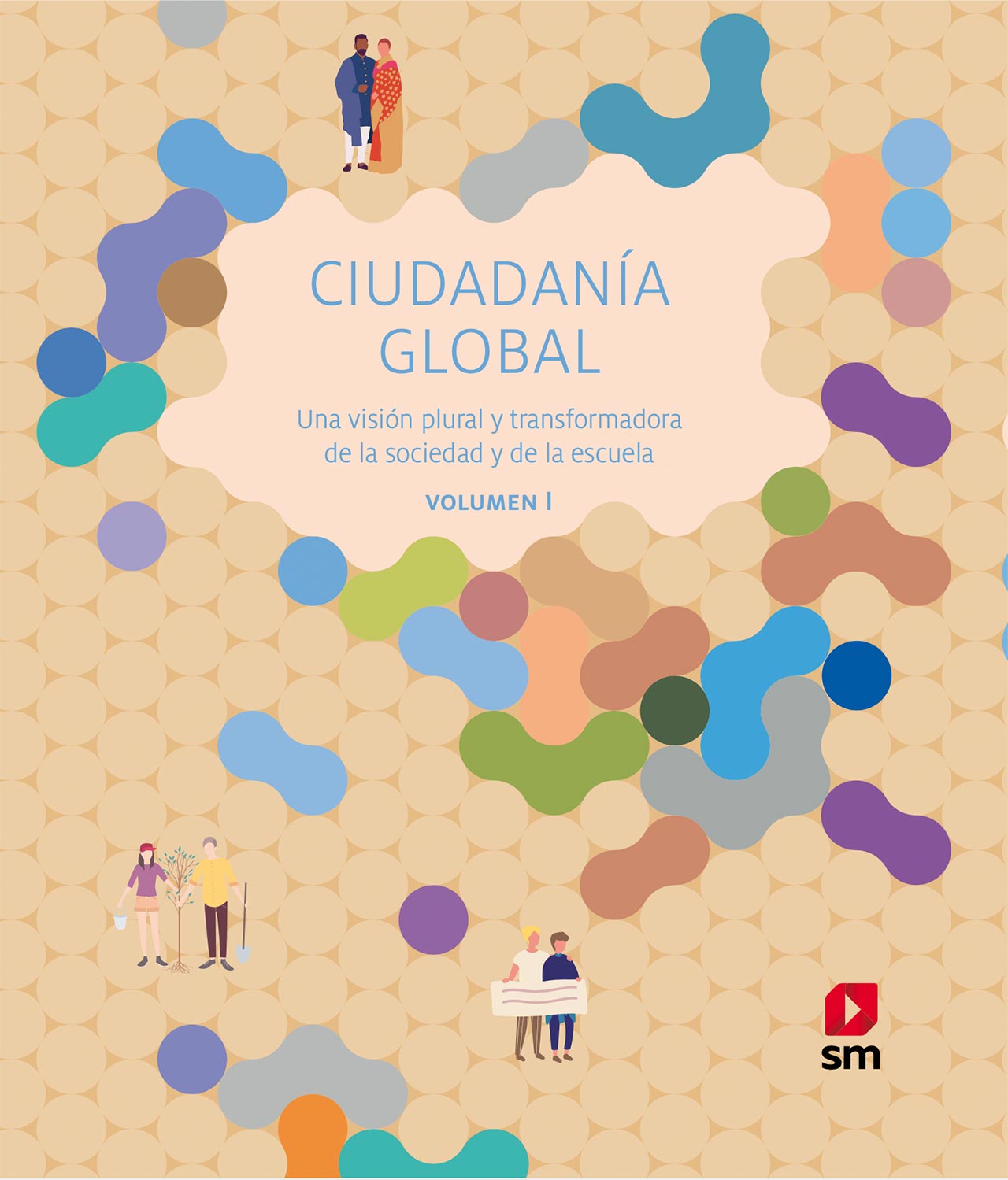 Ciudadanía global, volumen I - Fundación SM - México
